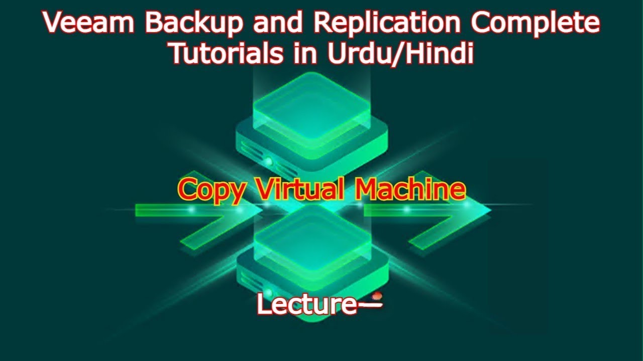 Copy Virtual Machine in veeam backup in Hindi- Lecture 11 - YouTube