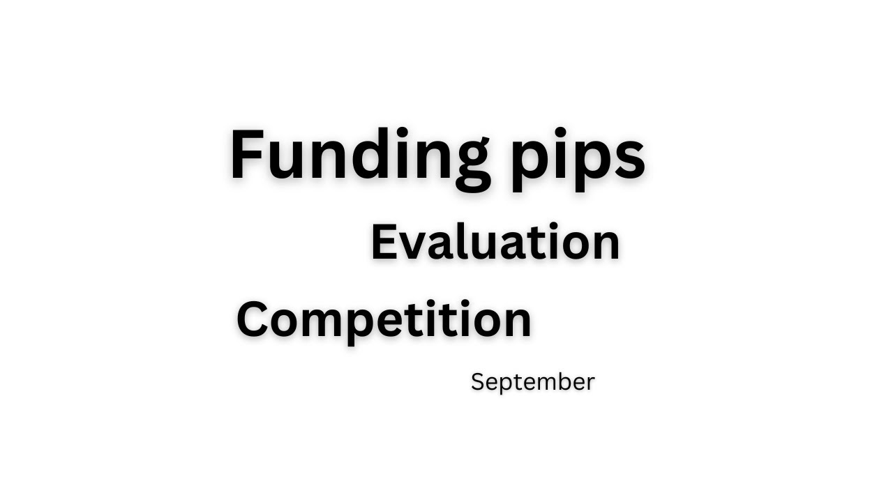 Funding pips Evaluation funding account Competition September - YouTube