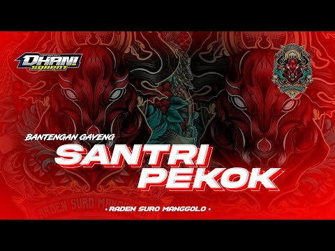 DJ BANTENGAN GAYENG | SANTRI PEKOK | RADEN SURO MANGGOLO | DHANI SQUAREPANTS