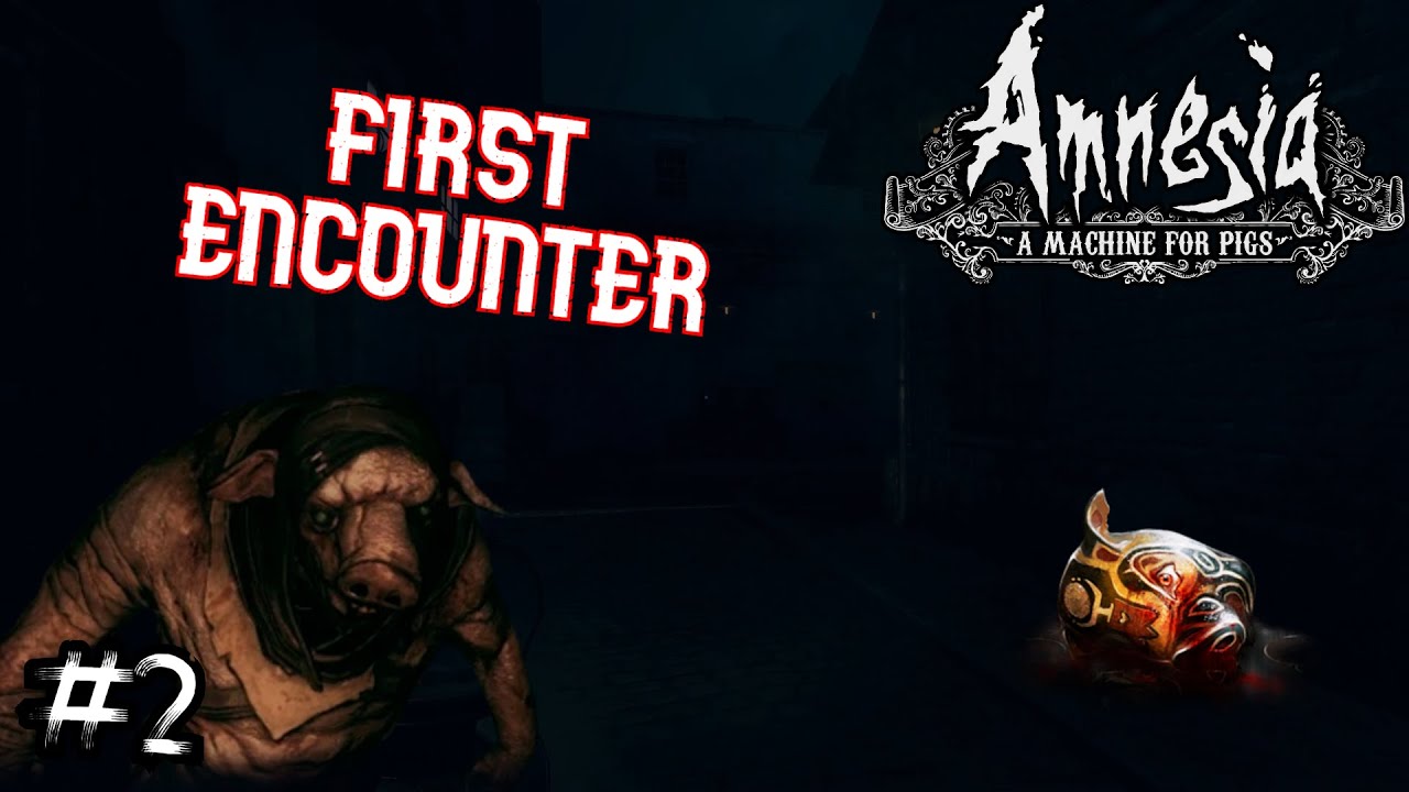 DID I JUST ENCOUNTER A PIGMAN?! | Amnesia: A Machine for Pigs | Ep. 2 ...