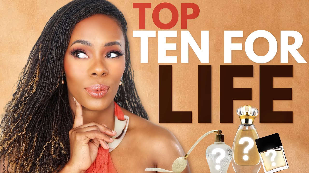 ONLY TEN PERFUMES FOR LIFE! | Best Perfumes For Women - YouTube