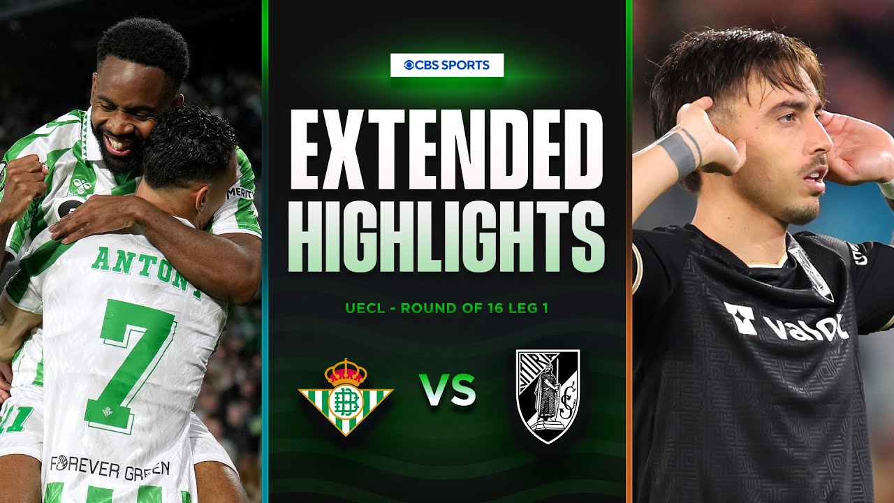 Real Betis vs. Vitória SC: Extended Highlights | UECL Round of 16 Leg 1 | CBS Sports Golazo ...
