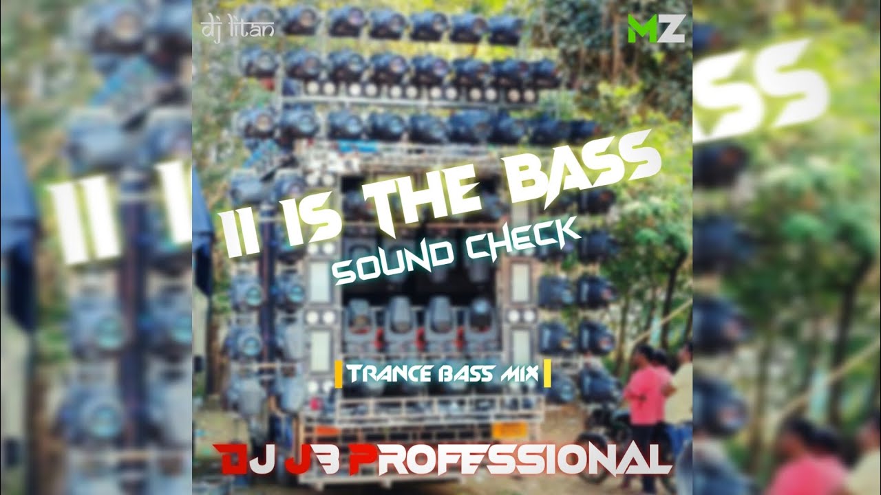 II IS THE BASS SOUND CHECK |TRANCE BASS MIX | DJ JB PROFESSIONAL X DJ ...