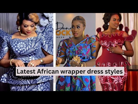 Latest trends of African wrapper dress styles for beautiful ladies ...