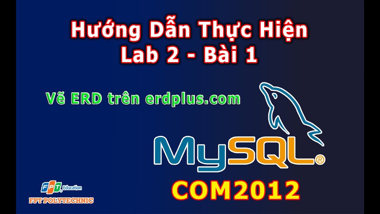 #COM2012 Cơ Sở Dữ Liệu với MySQL - Lab 2 - Bài 1: Vẽ ERD Online trên erdplus.com - YouTube