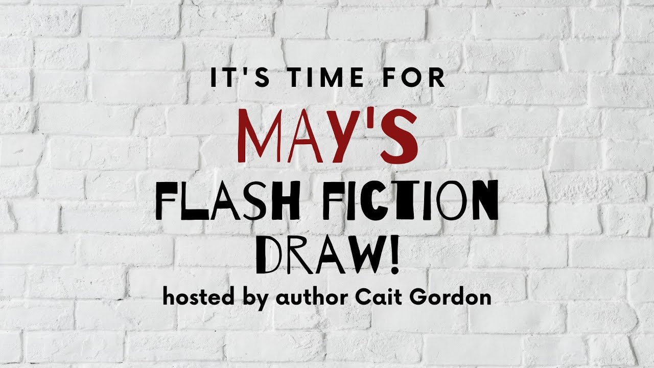 May 2020 Flash FIction Challenge Draw - YouTube