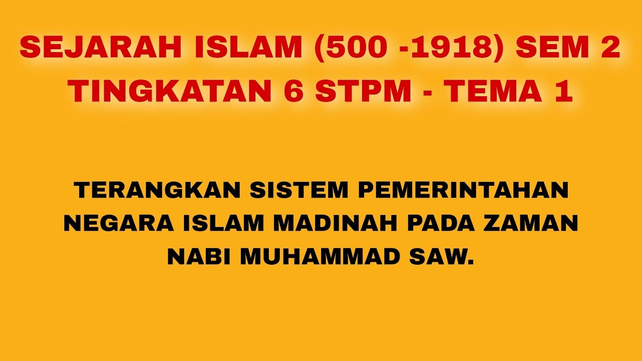 TERANGKAN SISTEM PEMERINTAHAN NEGARA ISLAM MADINAH PADA ZAMAN NABI ...