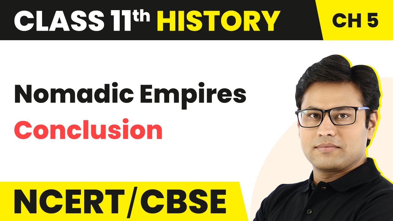 Chapter 5 Class 11 History | Nomadic Empires - Conclusion | History ...