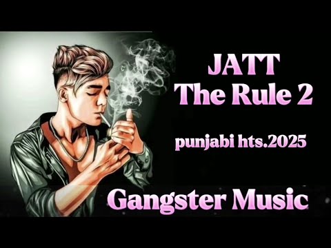 JATT Da Rule New Gangster Punjabi Attitude Music Punjabi..hts 2025 ...