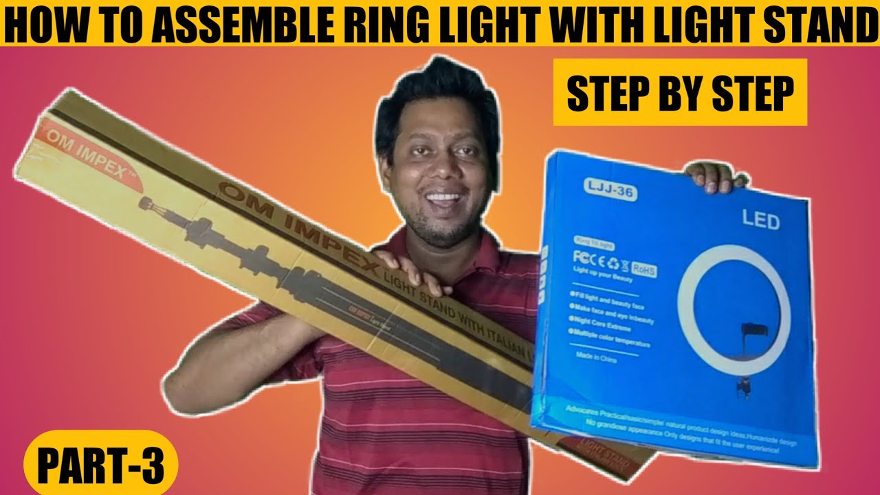 How To Assemble LJJ-36 14INCH LED RING LIGHT AND OM IMPEX LIGHT STAND ...