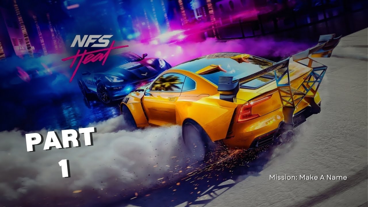 Need For Speed Heat | NFS | PC | Gameplay | Mission | Make A Name - YouTube