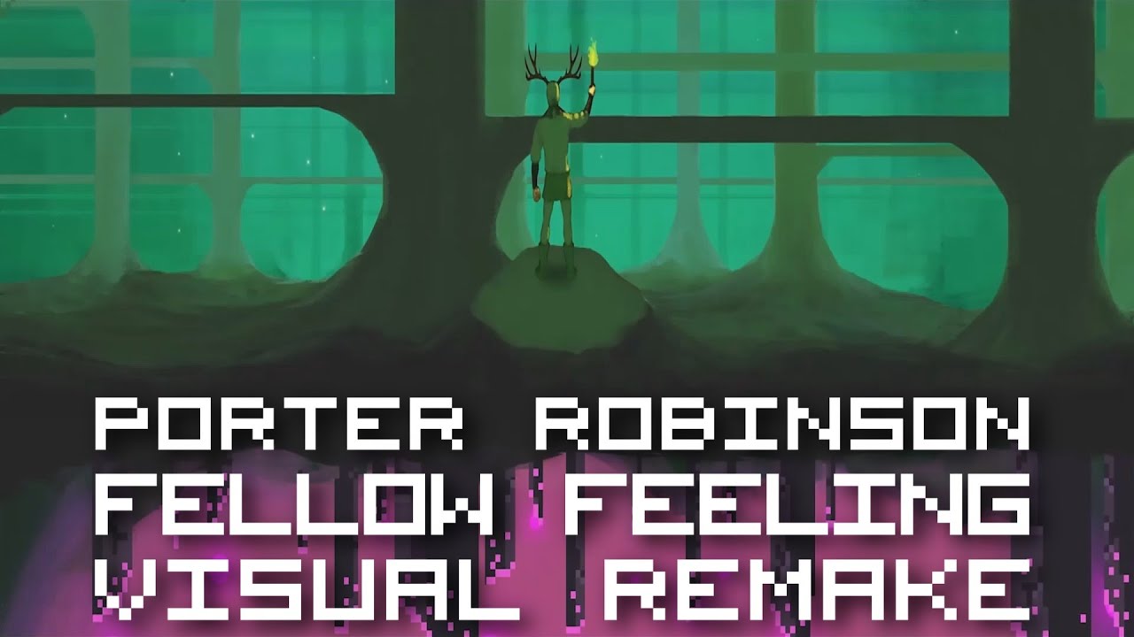 Porter Robinson - Fellow Feeling【VISUAL REMAKE】 - YouTube