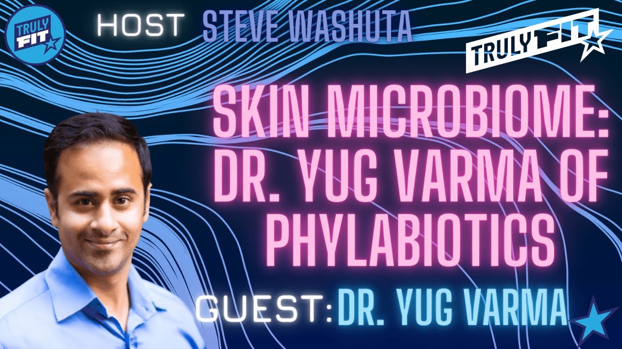 Skin Microbiome: Dr. Yug Varma of Phylabiotics - YouTube