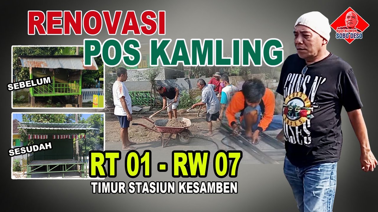 RENOVASI POS KAMPLING RT 01 / RW 07 - TIMUR STASIUN KESAMBEN. # ...