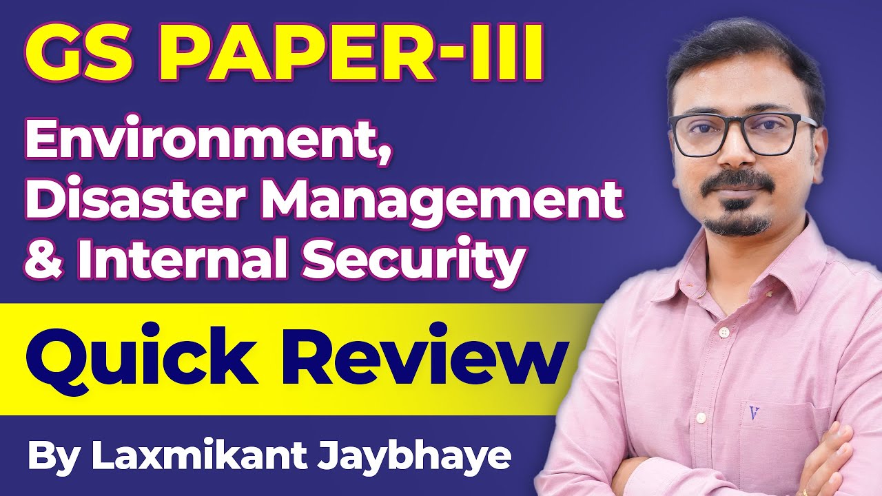 GS Paper - III | Environment, Disaster Management & Internal Security ...