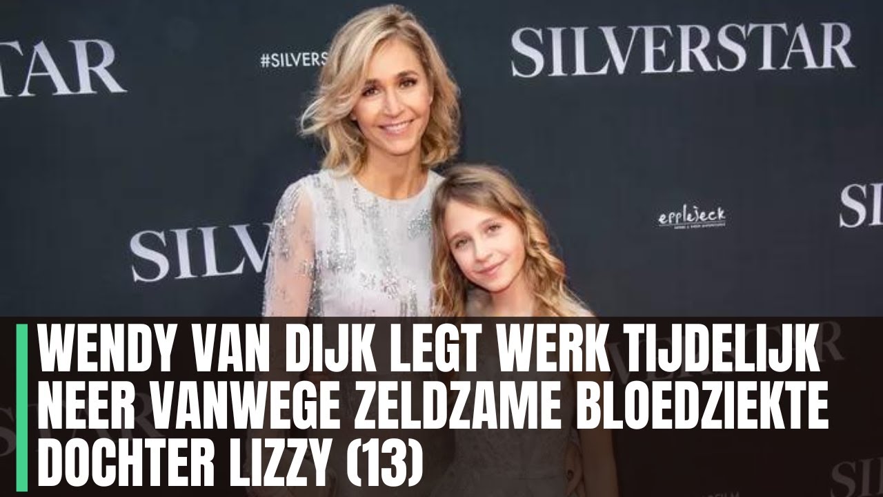 Wendy van Dijk legt werk stil voor zieke dochter Lizzy - YouTube
