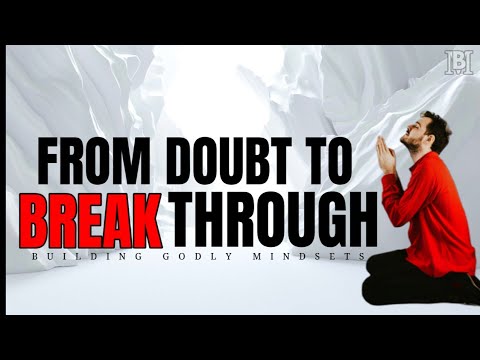 From Doubt To Breakthrough: Christian Encouragement & Motivation. - YouTube