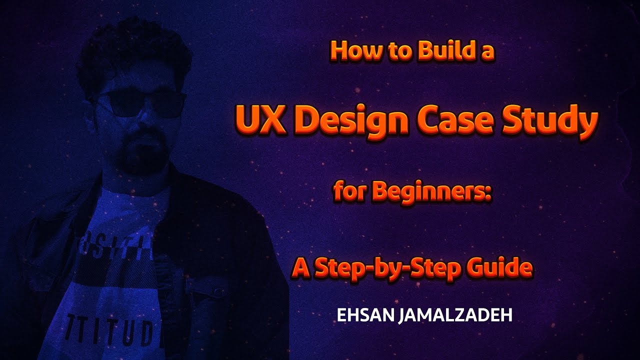How to Build a UX Design Case Study for Beginners: A Step-by-Step Guide ...