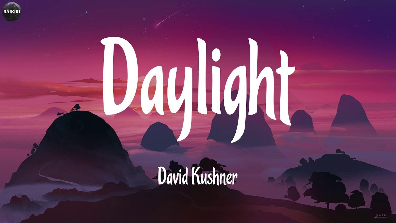 David Kushner - Daylight (Lyrics) ~ Songs With Lyrics - YouTube