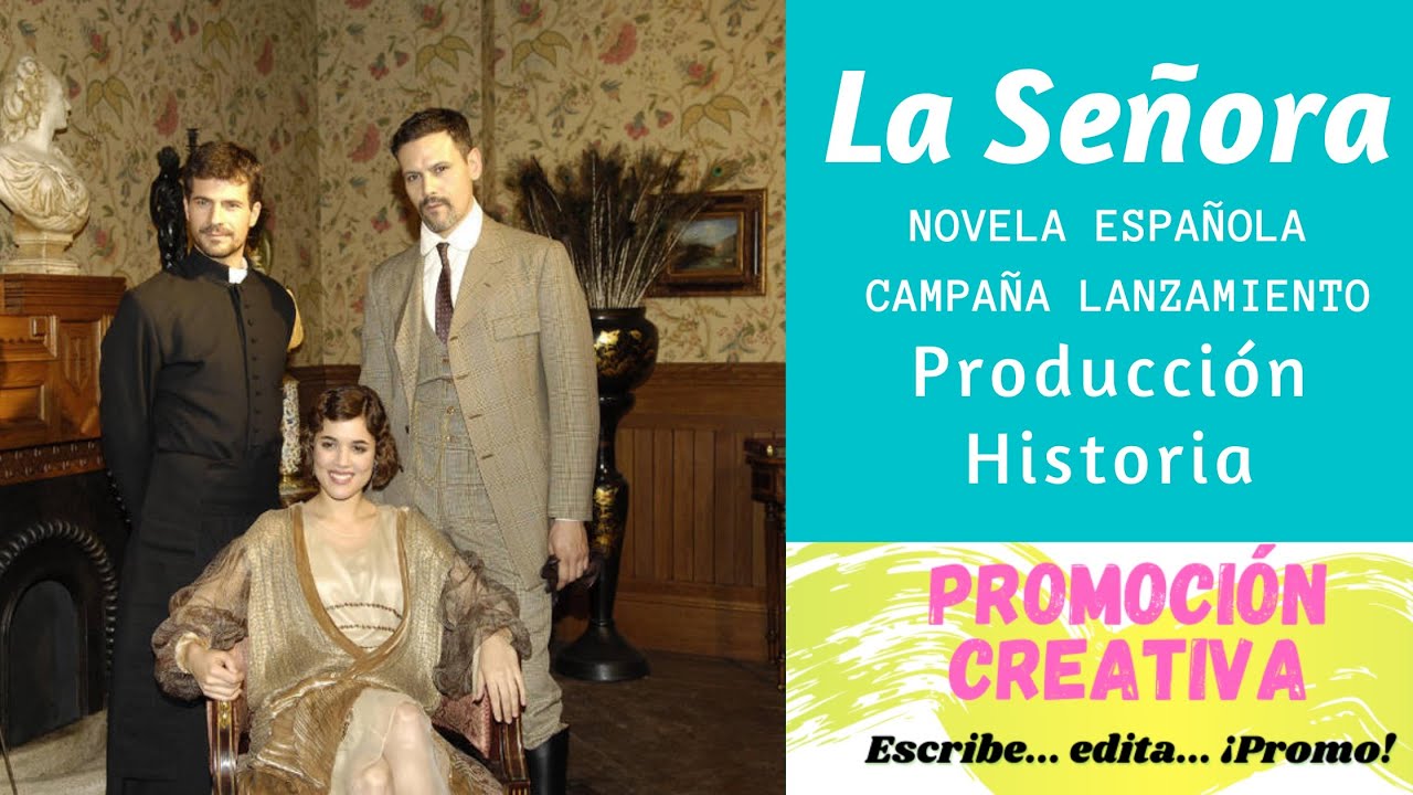 LA SEÑORA Historia y Producción / Novela española de época (2008-2010 ...