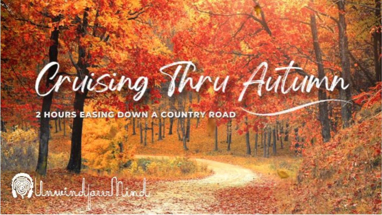 Cruising Thru Autumn: 2 hours Easing Down a Country Road - YouTube