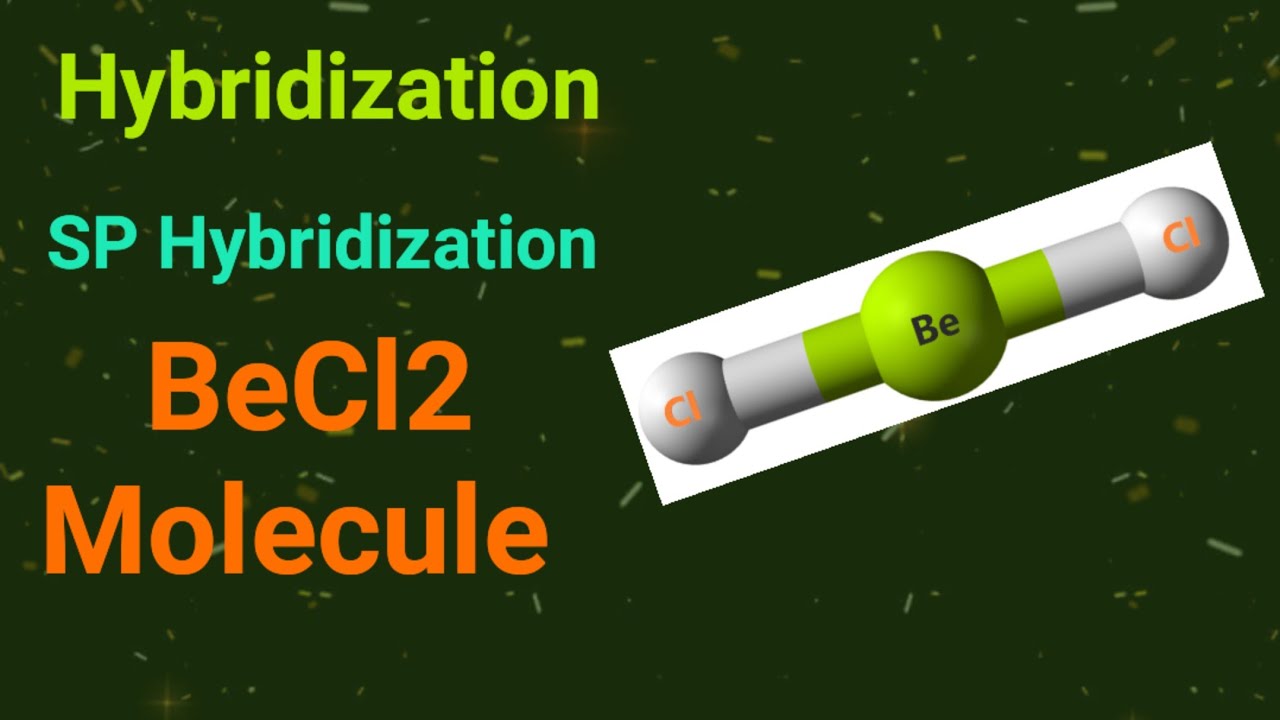 Hybridization ||SP hybridization ||formation of BeCl2 molecule ...