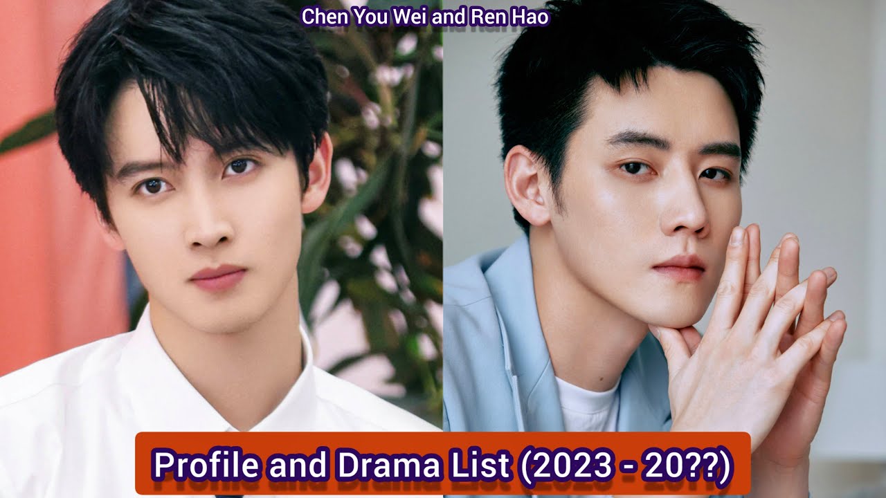 Ren Hao and Chen You Wei | Profile and Drama List (2023 - 20??) | - YouTube