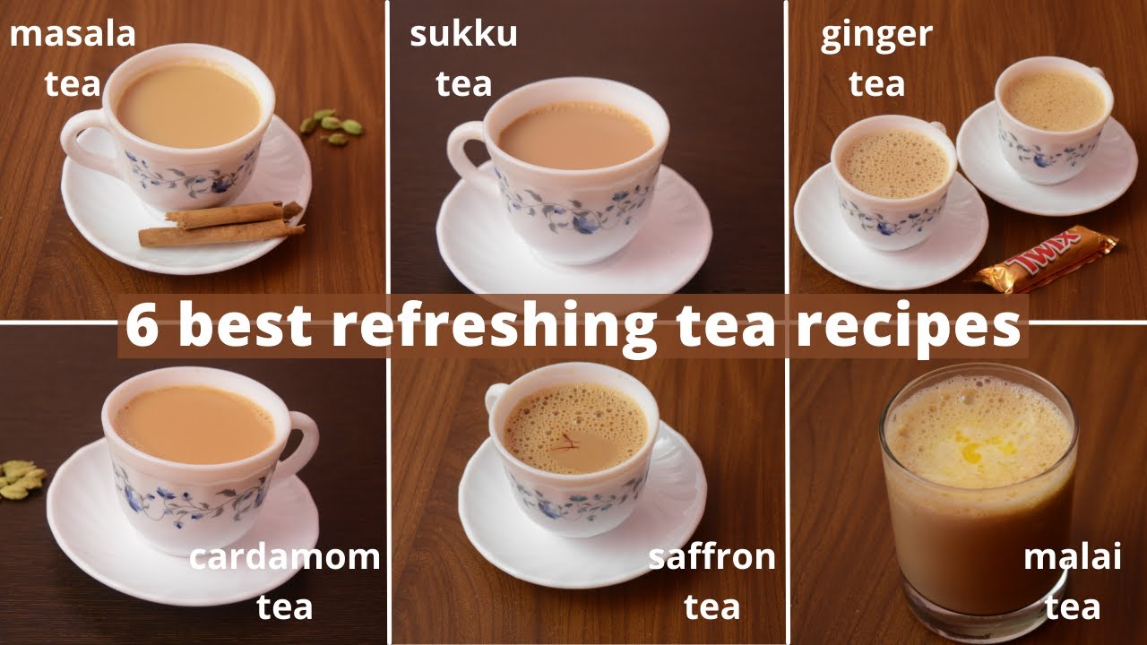 6 Best Refreshing Tea Recipes for Morning and Evening | Kanch's Cooking ...