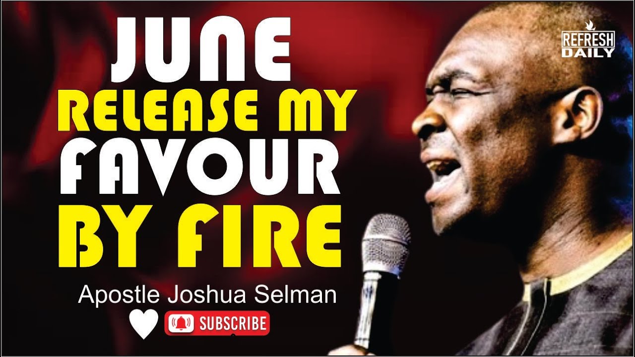 LET THE MONTH OF JUNE RELEASE MY FAVOUR BY FIRE | MIDNIGHT PRAYER ...