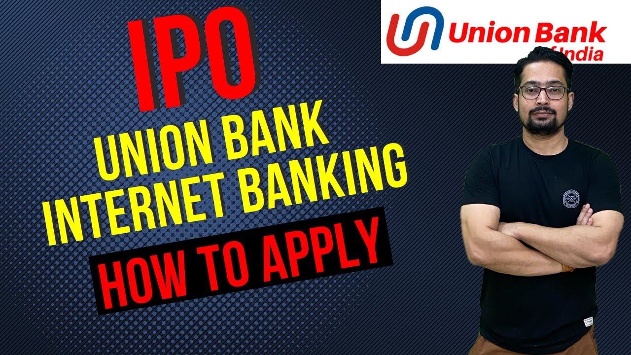 HOW TO APPLY FOR IPO | HOW TO APPLY IPO WITH UNION BANK INTERNET BANKING | UNION BANK | LIC IPO ...