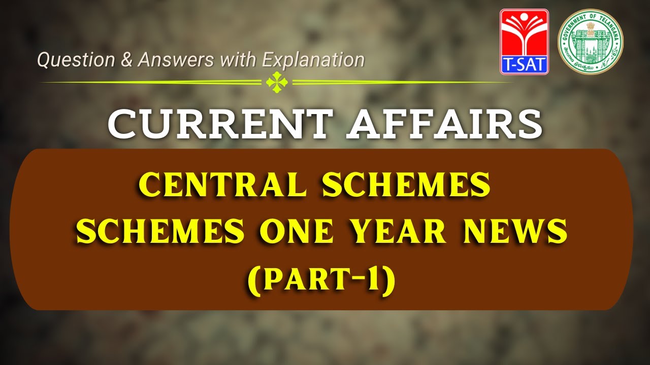 CURRENT AFFAIRS - CENTRAL SCHEMES - SCHEMES ONE YEAR NEWS (PART-1 ...