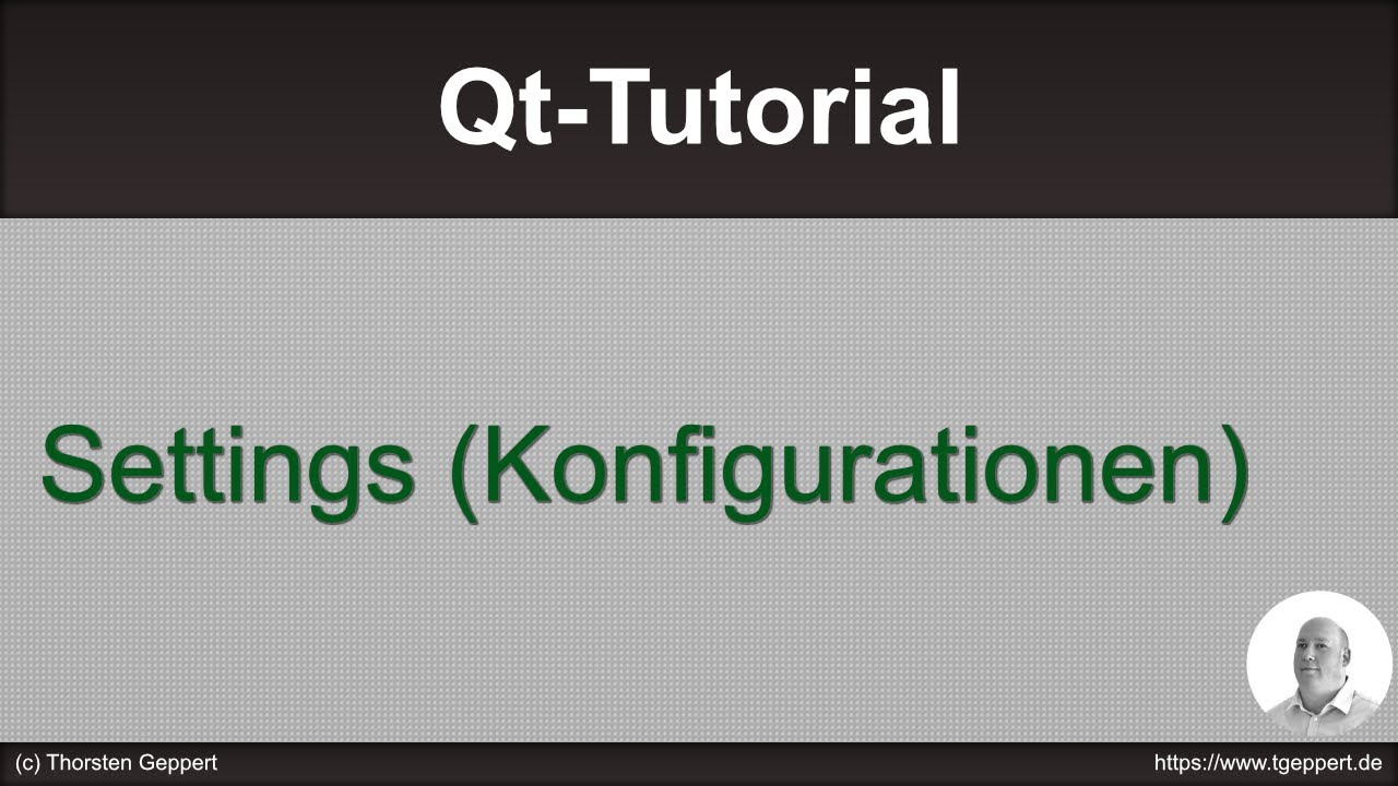 Qt Tutorial 041: Settings (Konfigurationsdateien speichern und laden) - YouTube