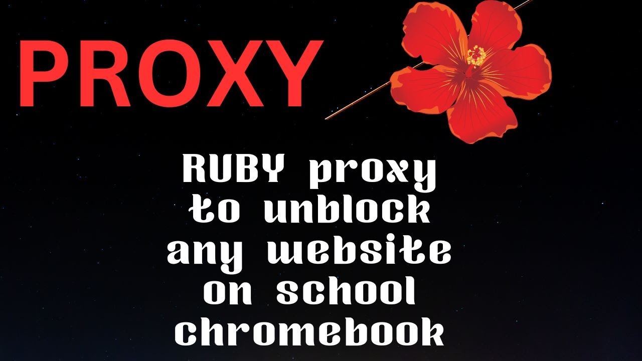 RUBY proxy to unblock any website on school chromebook - YouTube