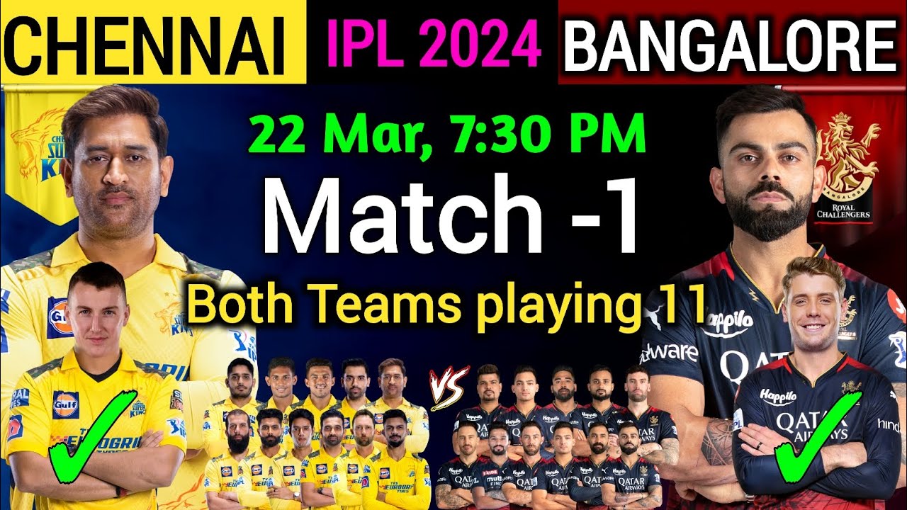 IPL 2024 First Match | Chennai vs Bangalore | Match Info And Both Teams Playing 11 | CSK vs RCB ...