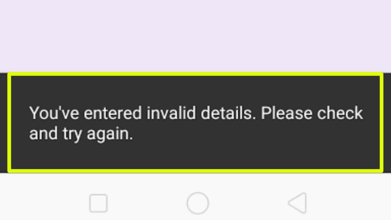 PhonePe Fix You've entered invalid details. Please check and try again ...