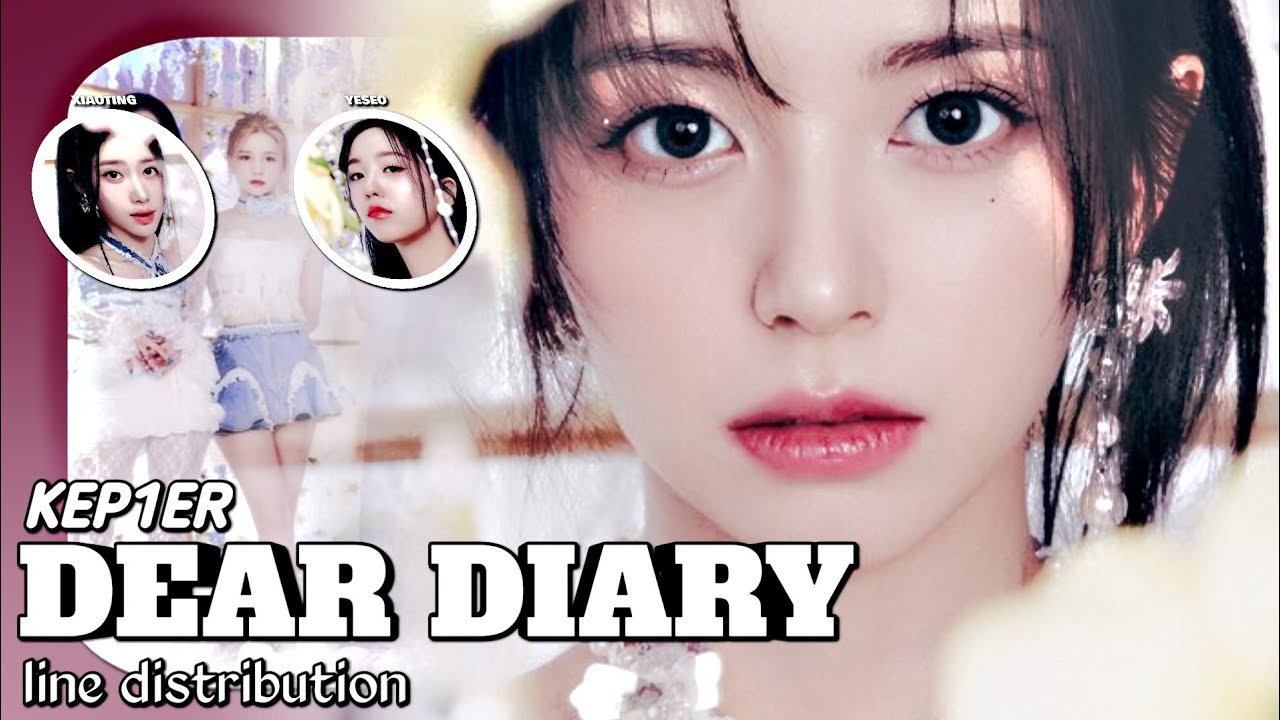 KEP1ER "DEAR DIARY " || line distribution - YouTube