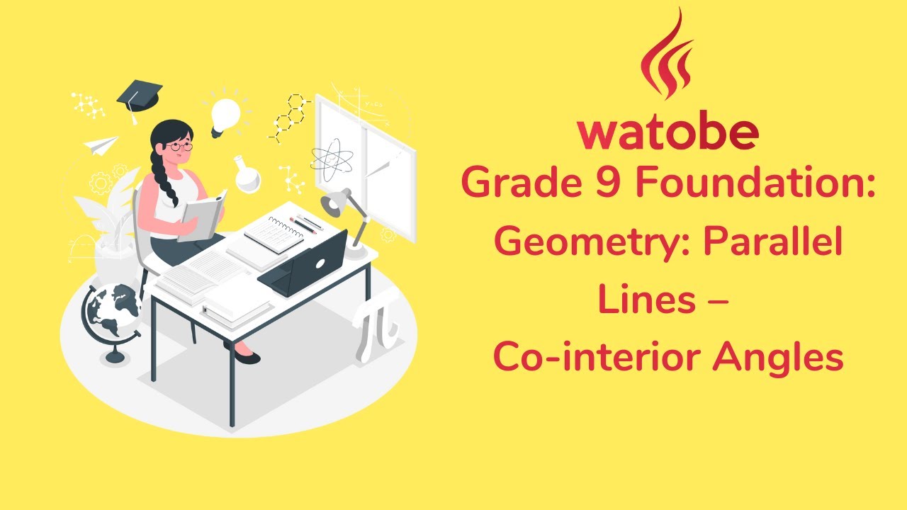 Grade 9 - Geometry: Parallel Lines Foundation (co-interior angles ...