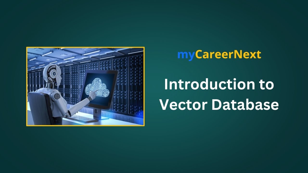 Introduction to Vector Database - myCareerNext - YouTube