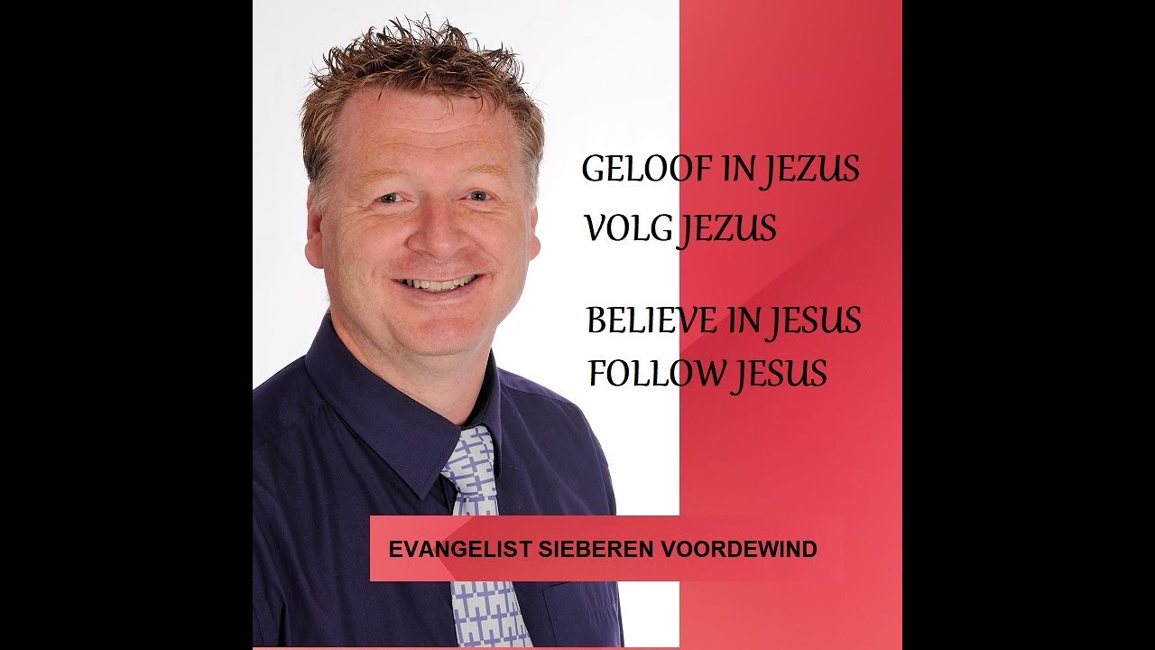 VOLG JEZUS EN GELOOF IN JEZUS / BELIEVE IN JESUS END FOLLOW JESUS - YouTube