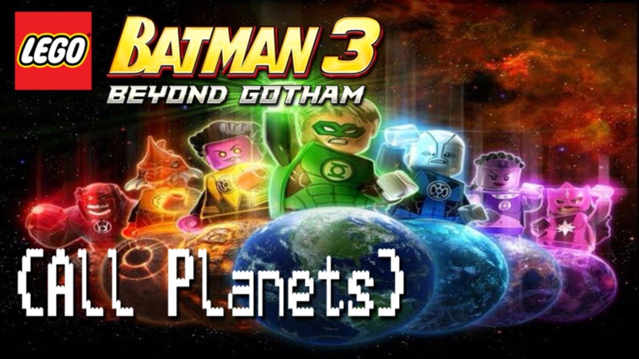 Lego Batman 3: Beyond Gotham- All Planets - YouTube