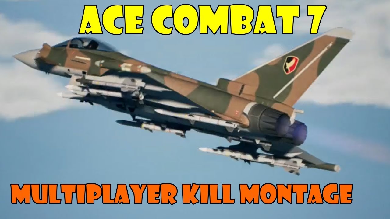 Ace Combat 7 - Multiplayer Kill Montage [XB1X] - YouTube