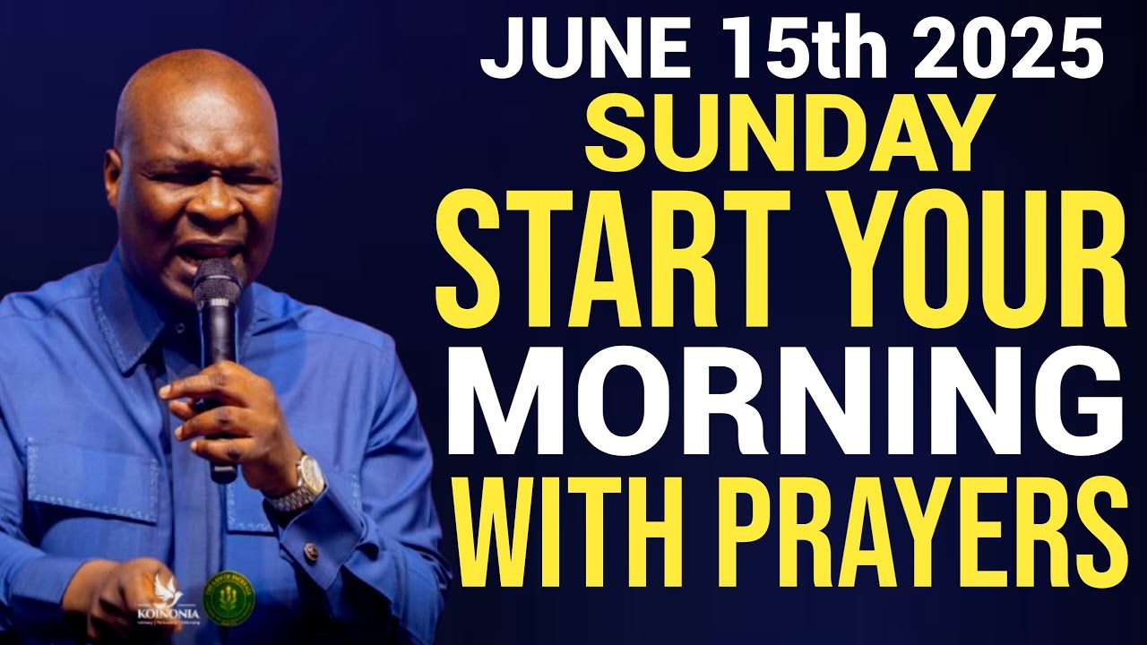 [Sunday, 15th June, 2025] Start Your Morning With This Powerful Prayer ...