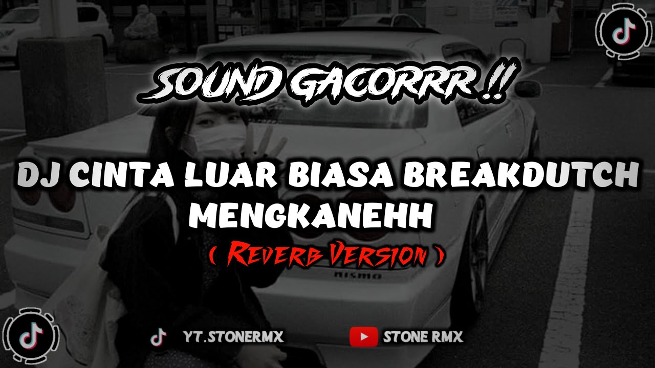 DJ CINTA LUAR BIASA BREAKDUTCH NGEBASS KANE !! ( Reverb Version )🎶 ...