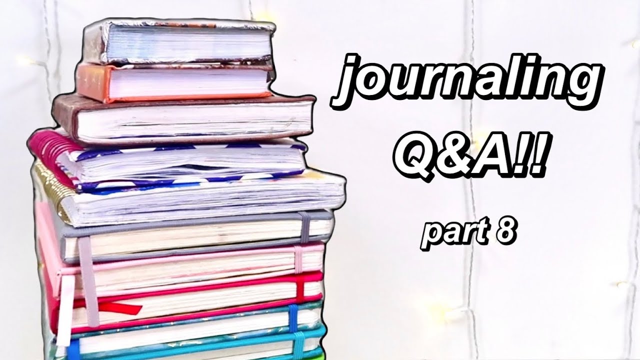 everything you want to know about journaling | journaling Q&A part 8 ...