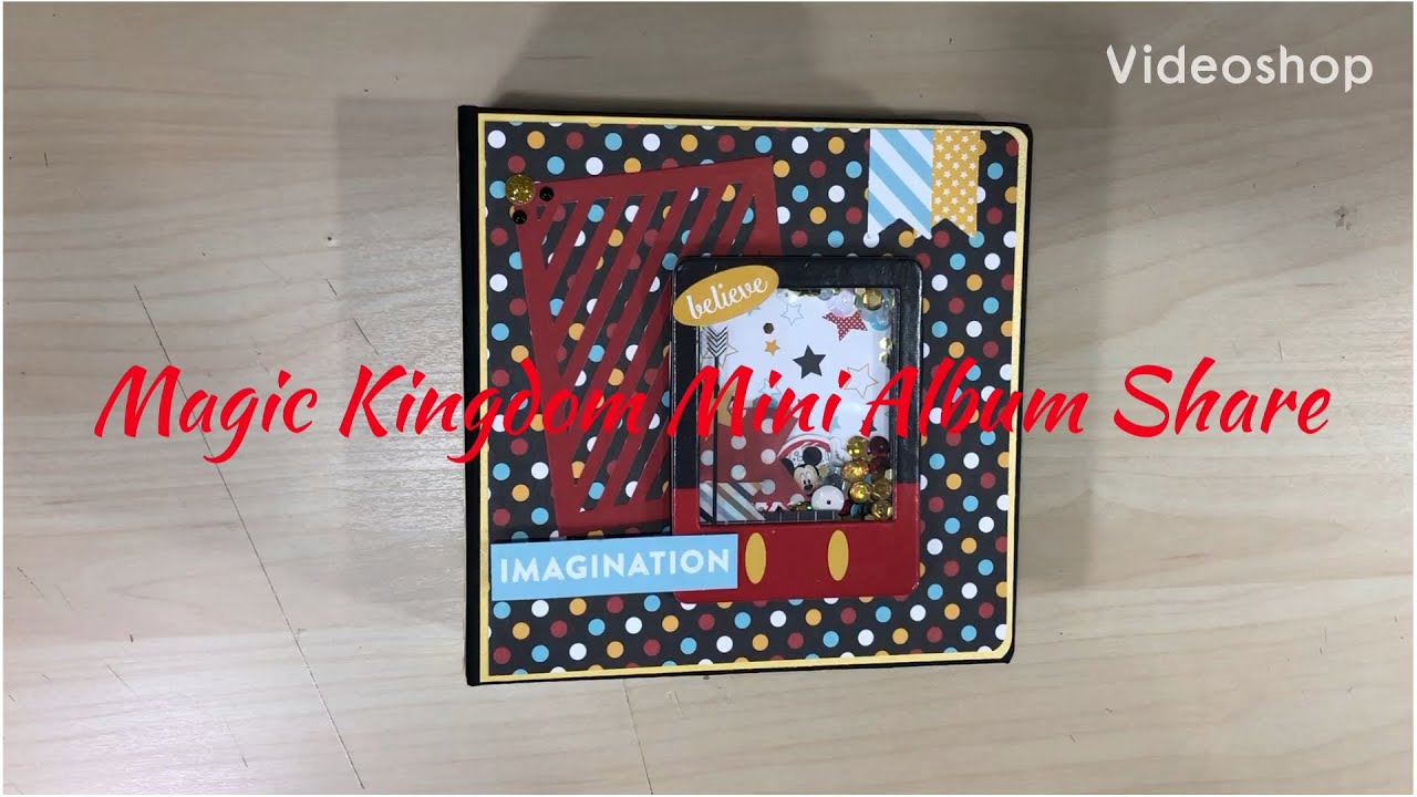 Magic Kingdom Mini Album! - YouTube