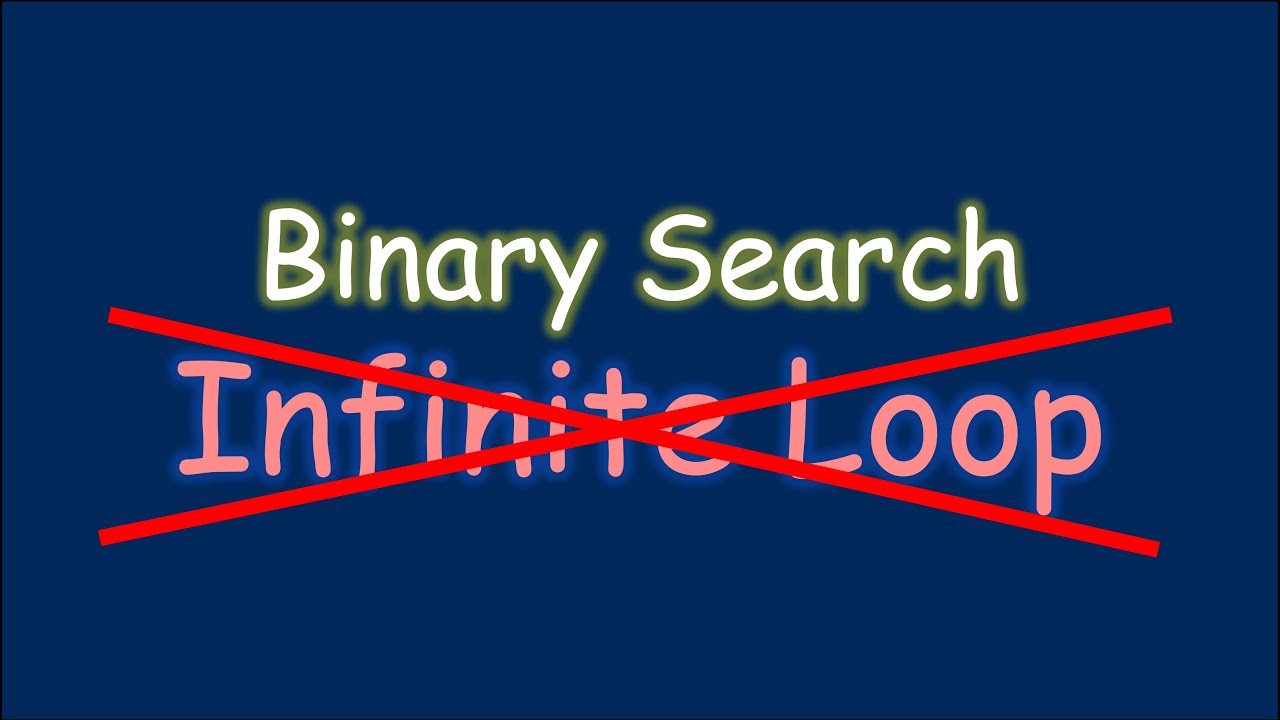 How To Avoid Infinite Loop In Binary Search YouTube how-to-avoid-infinite-loop-in-binary-search-youtube