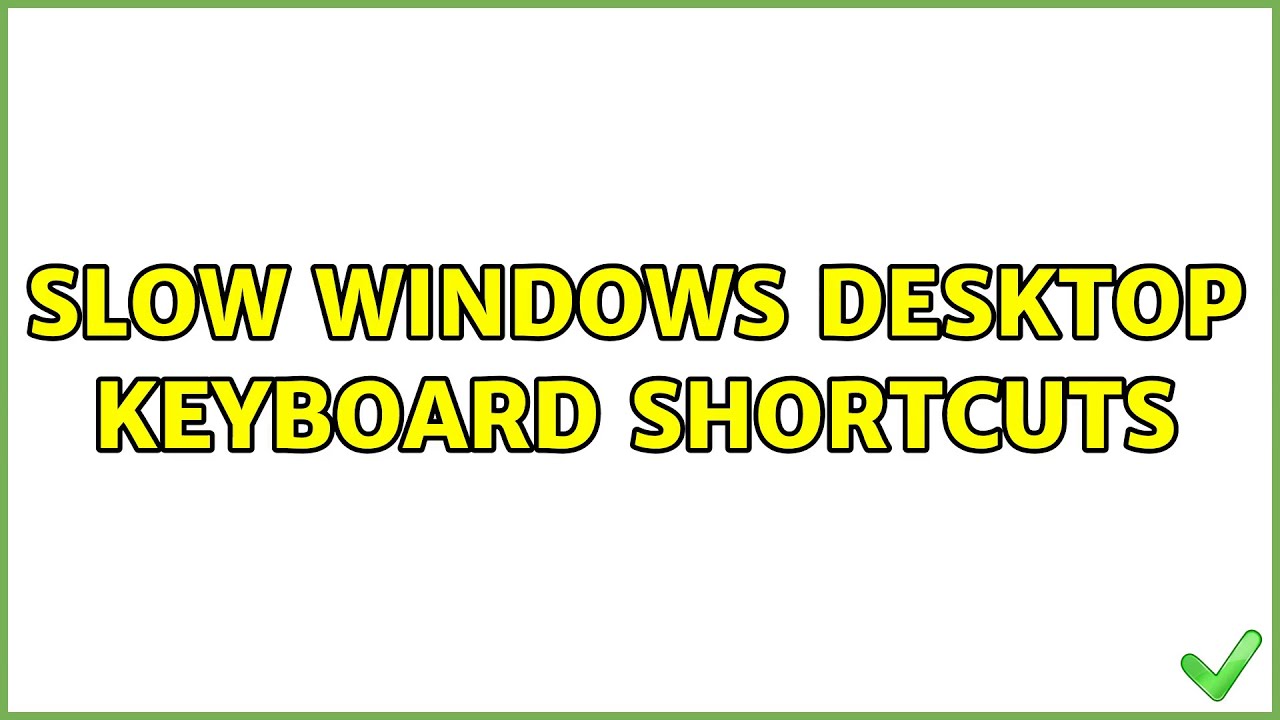 slow windows desktop keyboard shortcuts (11 Solutions!!) - YouTube