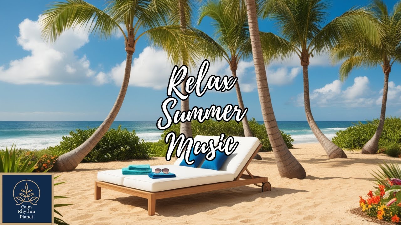 Relax Instrumental Ambient Music Chill Vibes Beach Background Summer ...