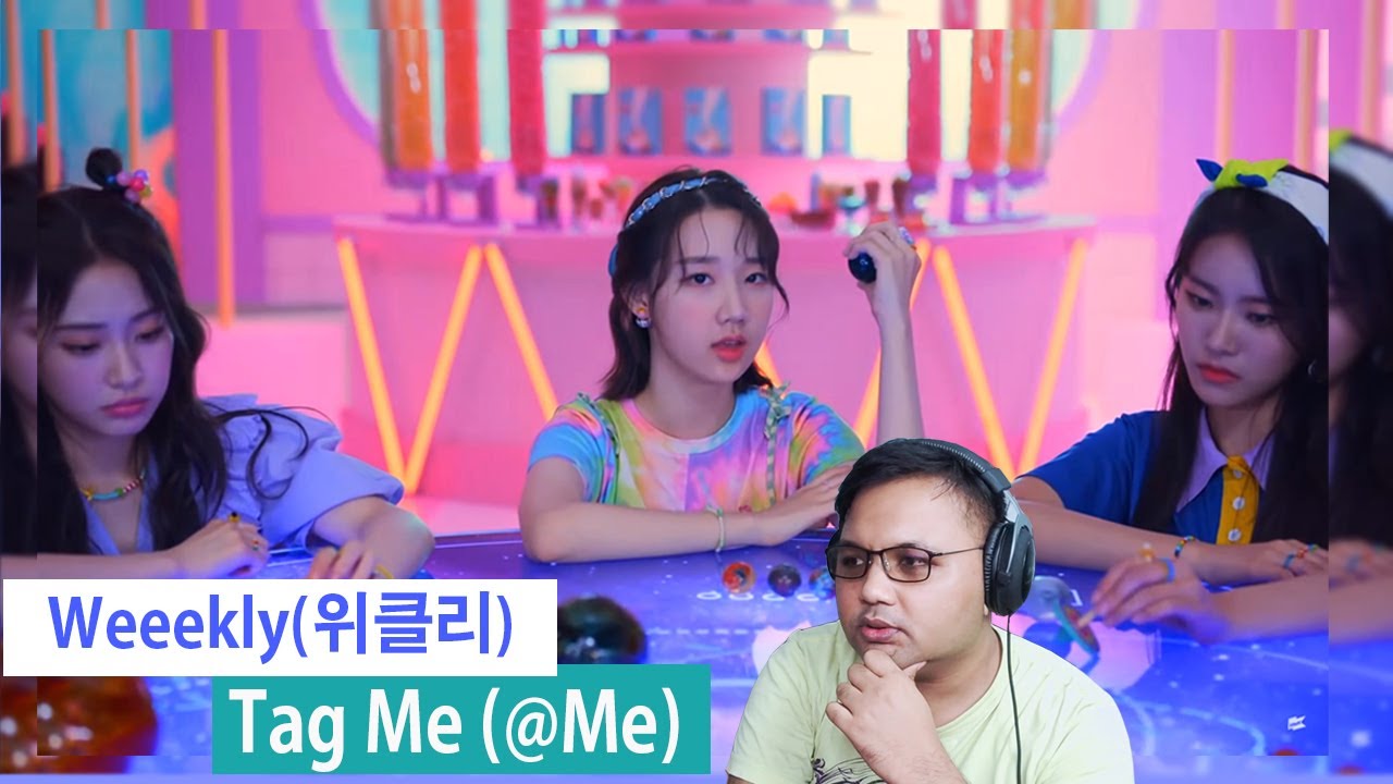 Weeekly - Tag me (@me) MV Reaction || Indonesia - YouTube