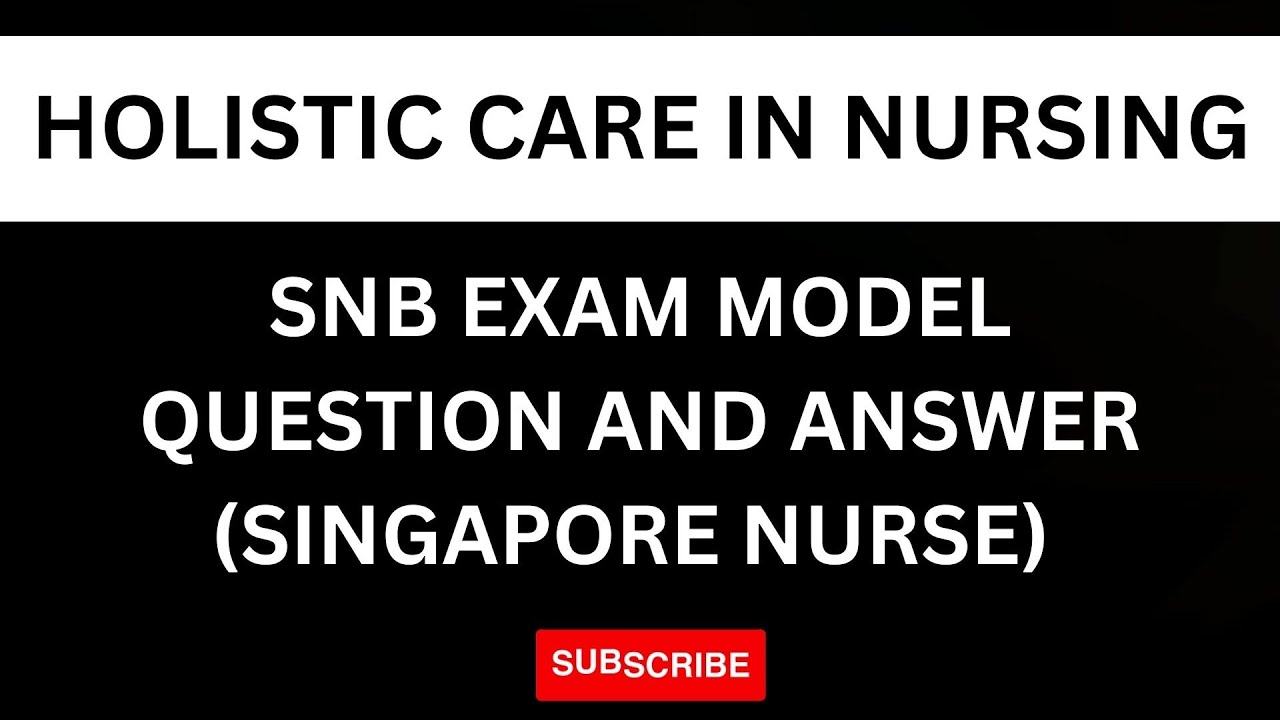 HOLISTIC CARE IN NURSING | SNB EXAM MODEL QUESTION AND ANSWER ...